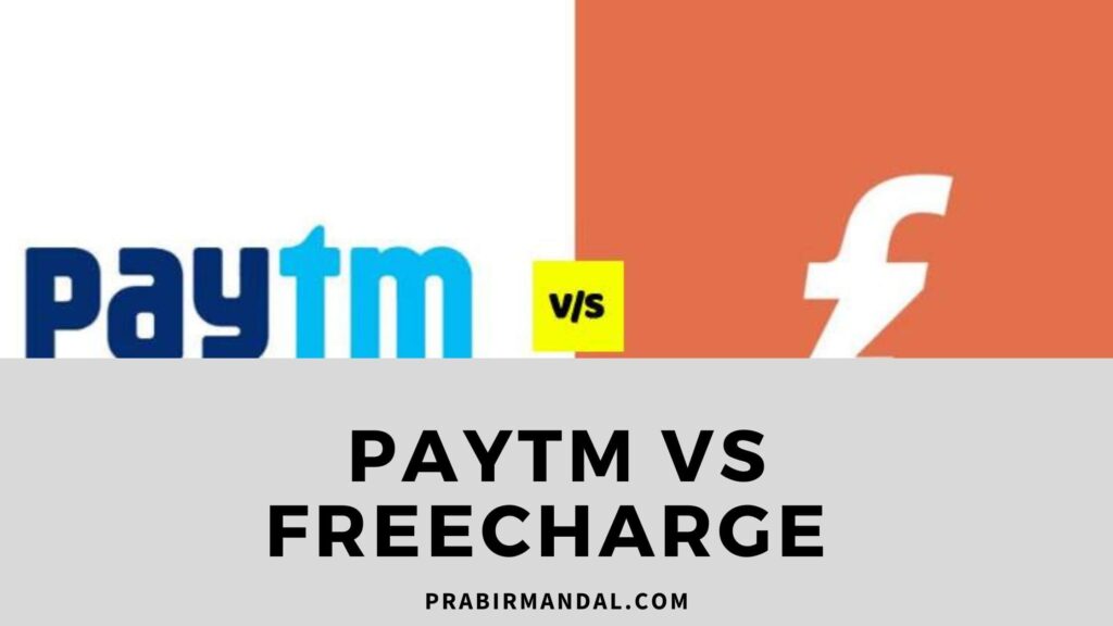 Paytm Vs Freecharge - Know Which One Is Better